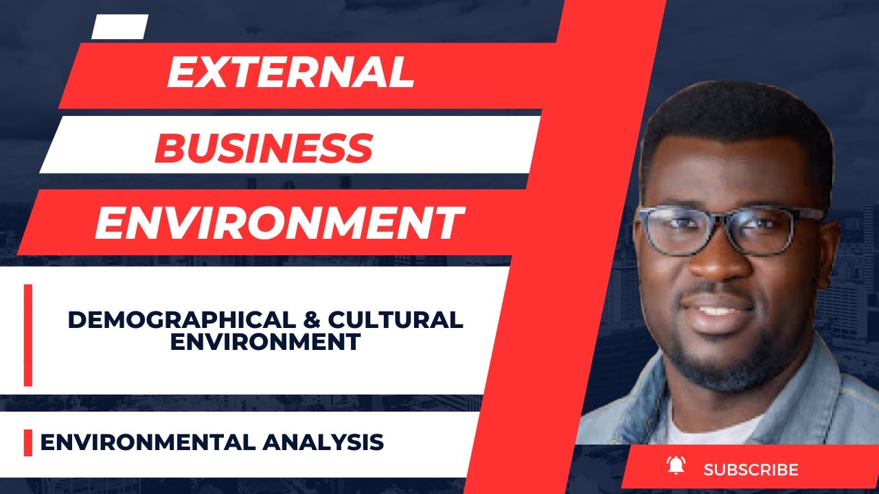 External Business Environment - Demographic & Cultural - YouTube