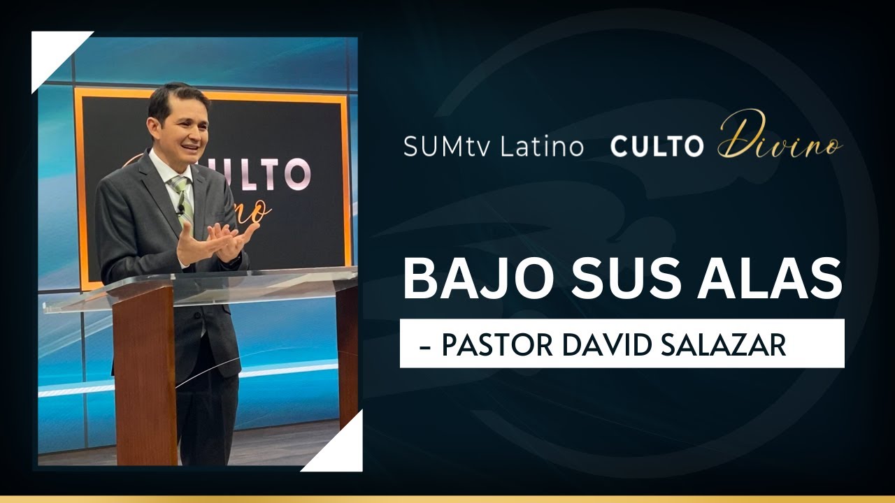 Bajo sus alas - Pr. David Salazar || Culto Divino - YouTube