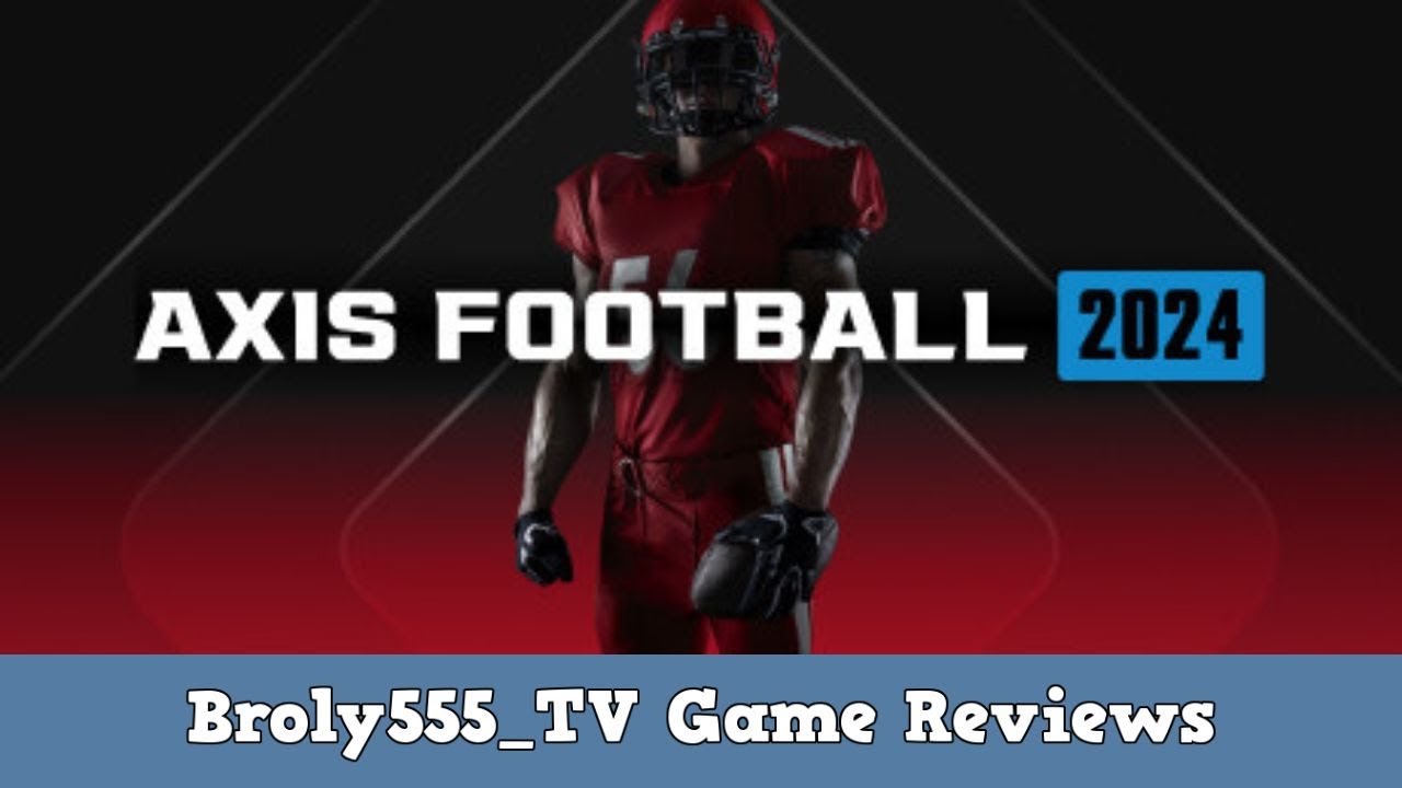 Axis Football 2024 | Broly555_TV Game Reviews (HONEST REVIEW!!) - YouTube
