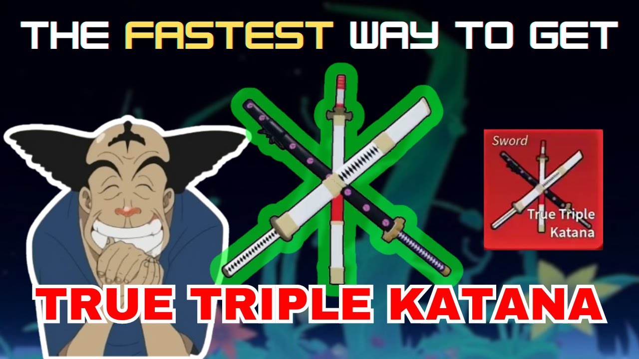 How to get True Triple Katana *THE FASTEST* - YouTube
