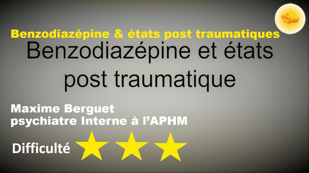 Benzodiazépine et états post traumatique - YouTube