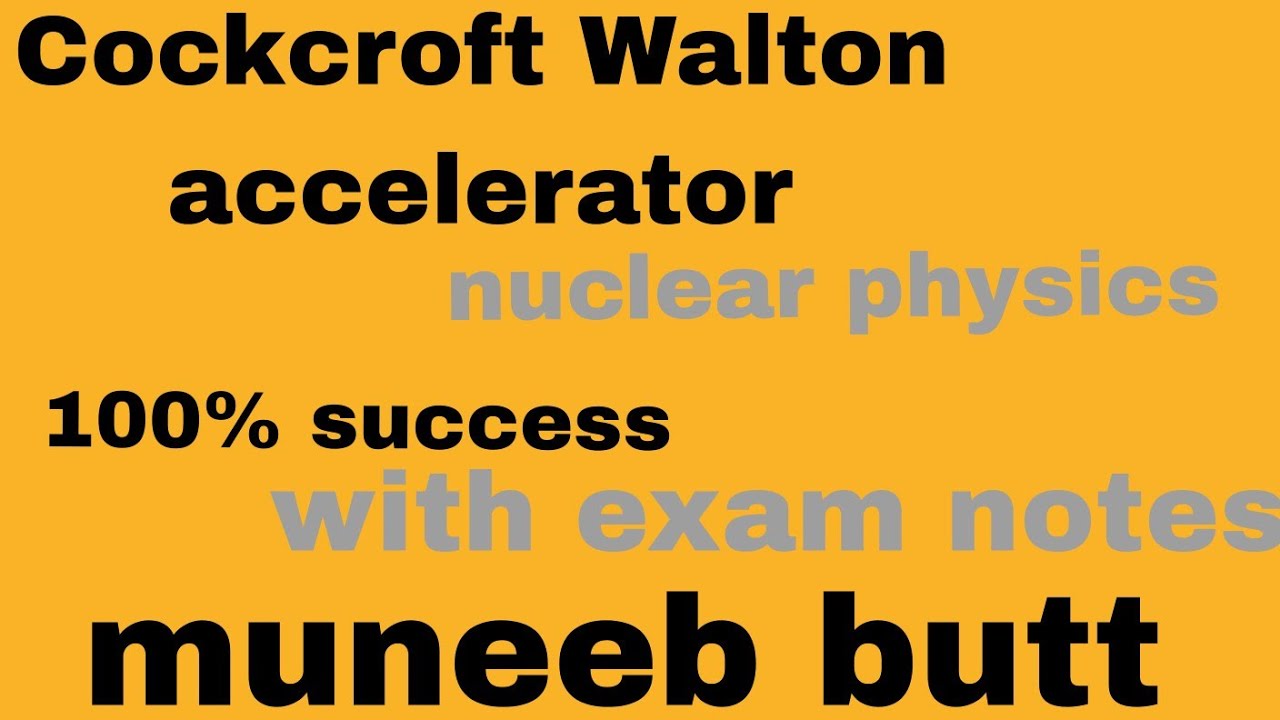 Cockcroft Walton accelerator||Nuclear physics semester 7||Most ...