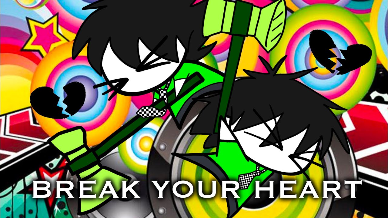 Break your heart - animation meme - YouTube