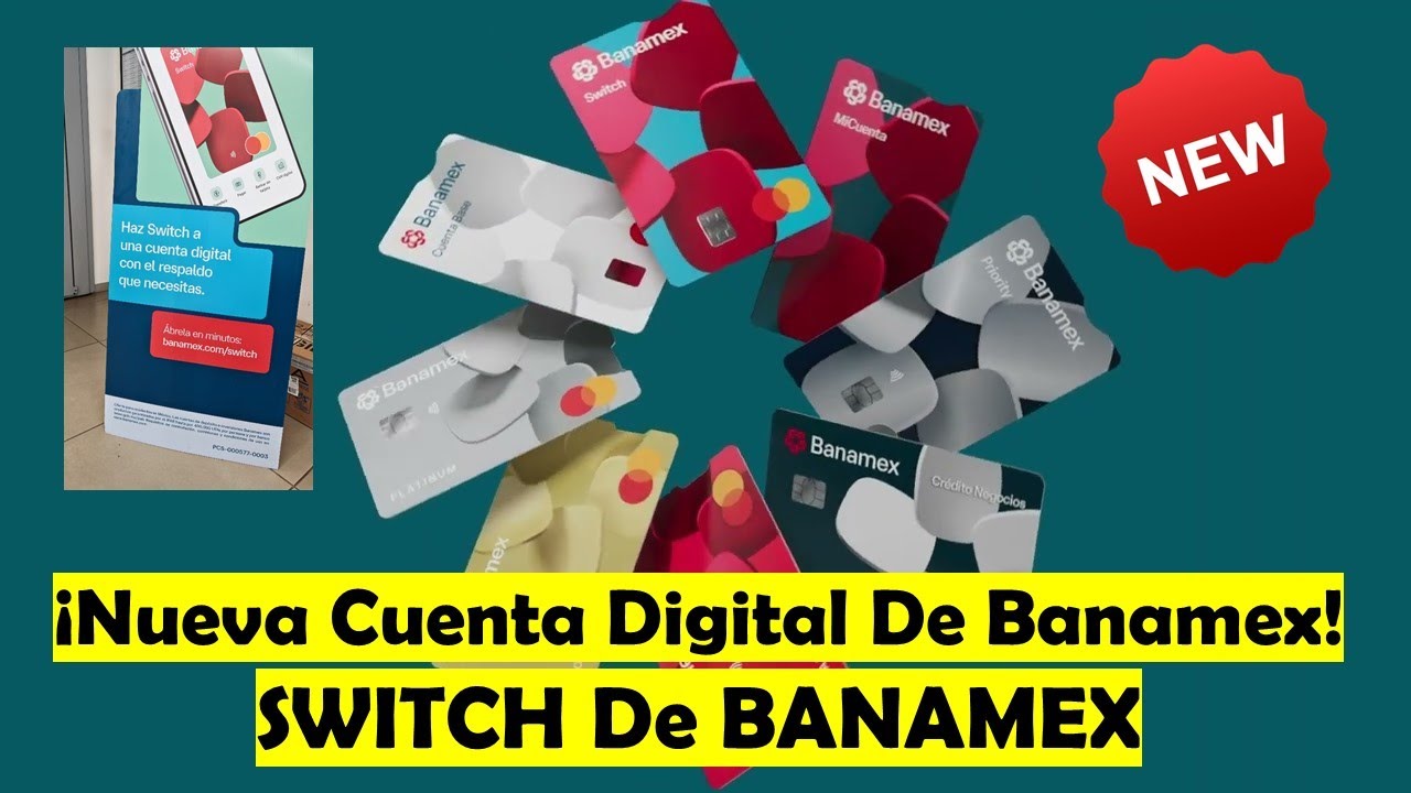 Nueva Cuenta Digital De Banamex #SWITCH De #BANAMEX | Ábrela En Minutos ...