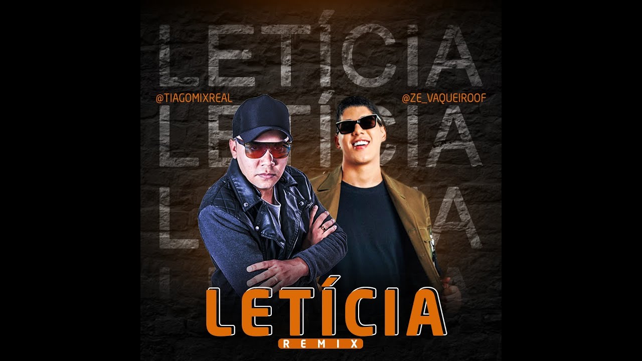 Leticia [ Remix ] Zé Vaqueiro e Tiago Mix - YouTube