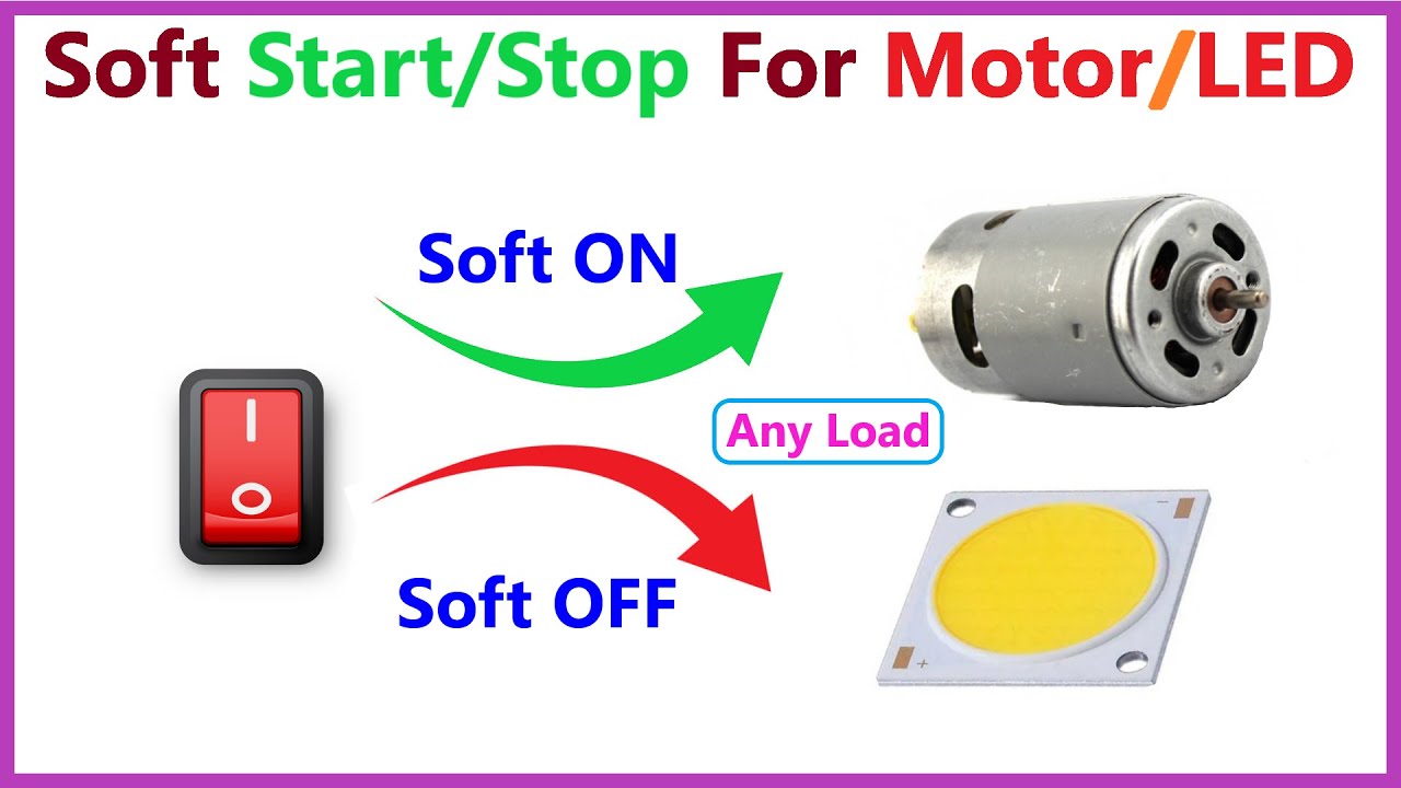 How to Make Simple Soft Start/Stop For Motor/LED - YouTube