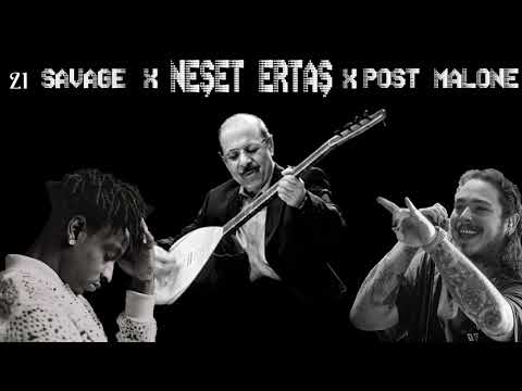 NEŞET ERTAŞ X POST MALONE Ft.21 SAVAGE (ROCKSTAR-GÖNÜL DAĞI)