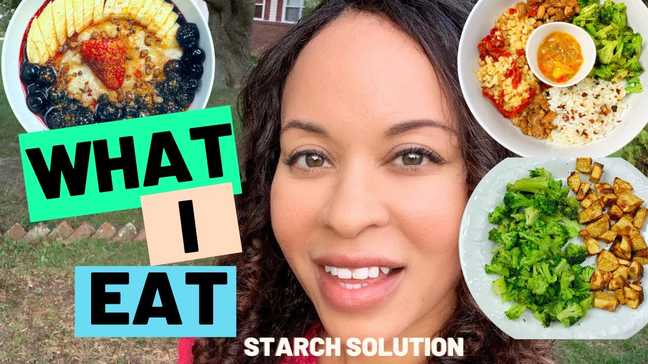 WHAT I EAT IN A DAY | Starch Solution | Starch Solution Weight Loss ...