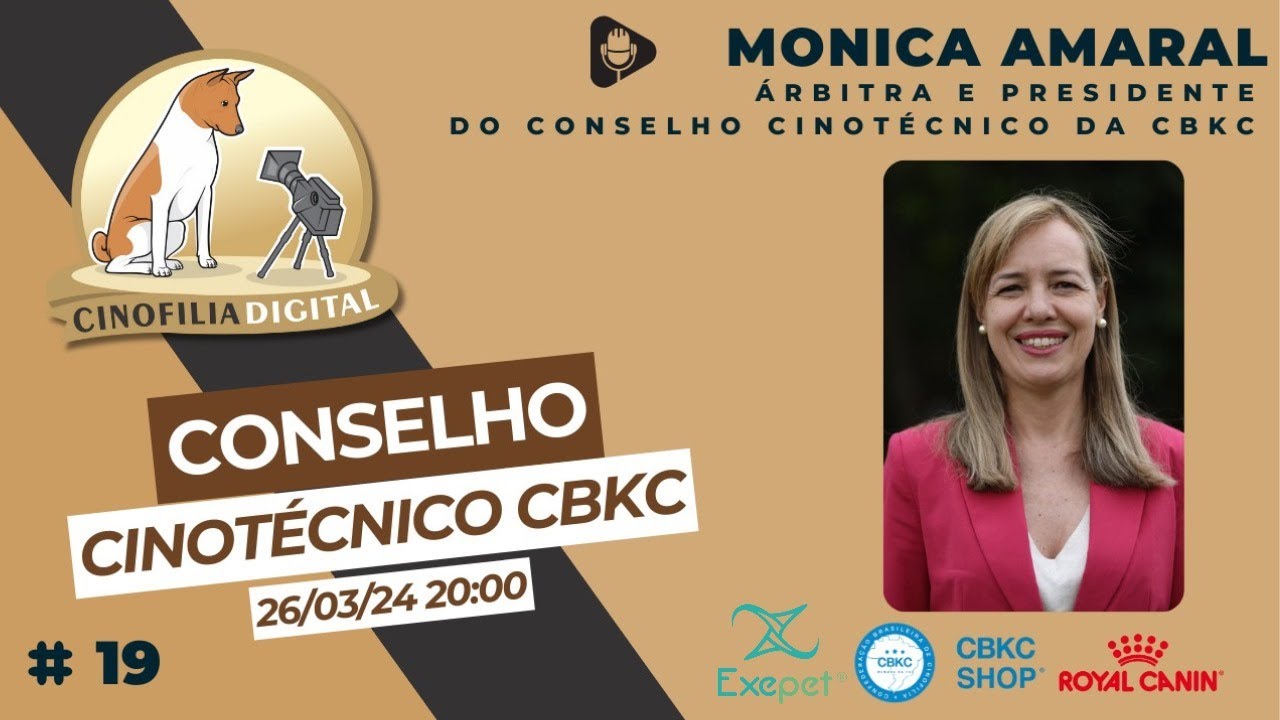 Conselho Cinotécnico CBKC | Monica Amaral | Podcast Cinofilia Digital ...
