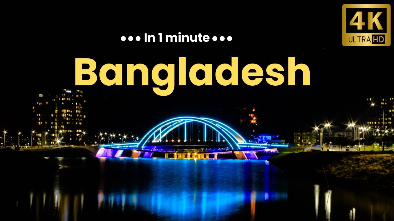 Bangladesh 4K in 1 minute - YouTube
