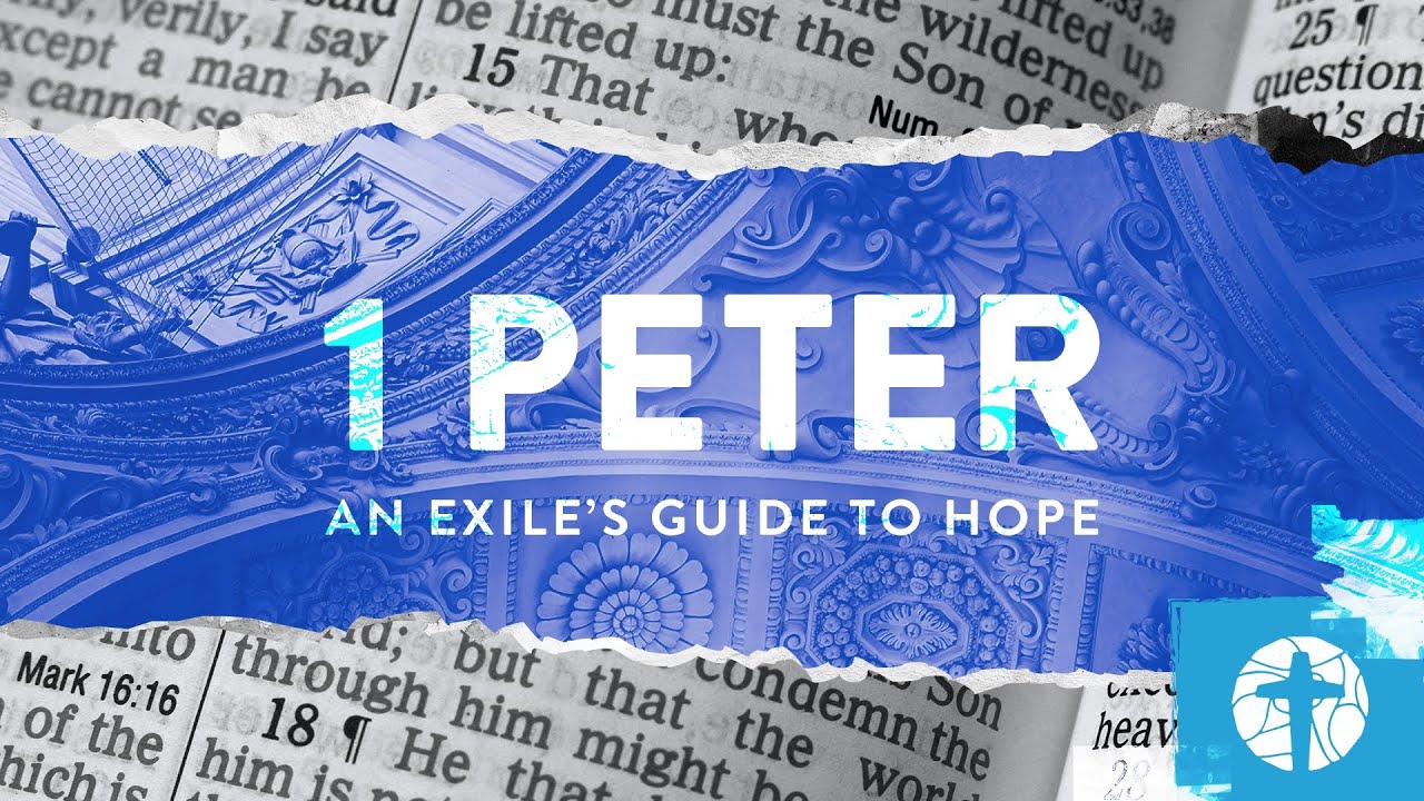 An Exiles Guide to Hope - 1 Peter 1:3-9 - YouTube