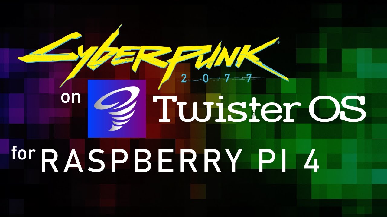Cyberpunk 2077 on Twister OS for Raspberry Pi 4! - YouTube