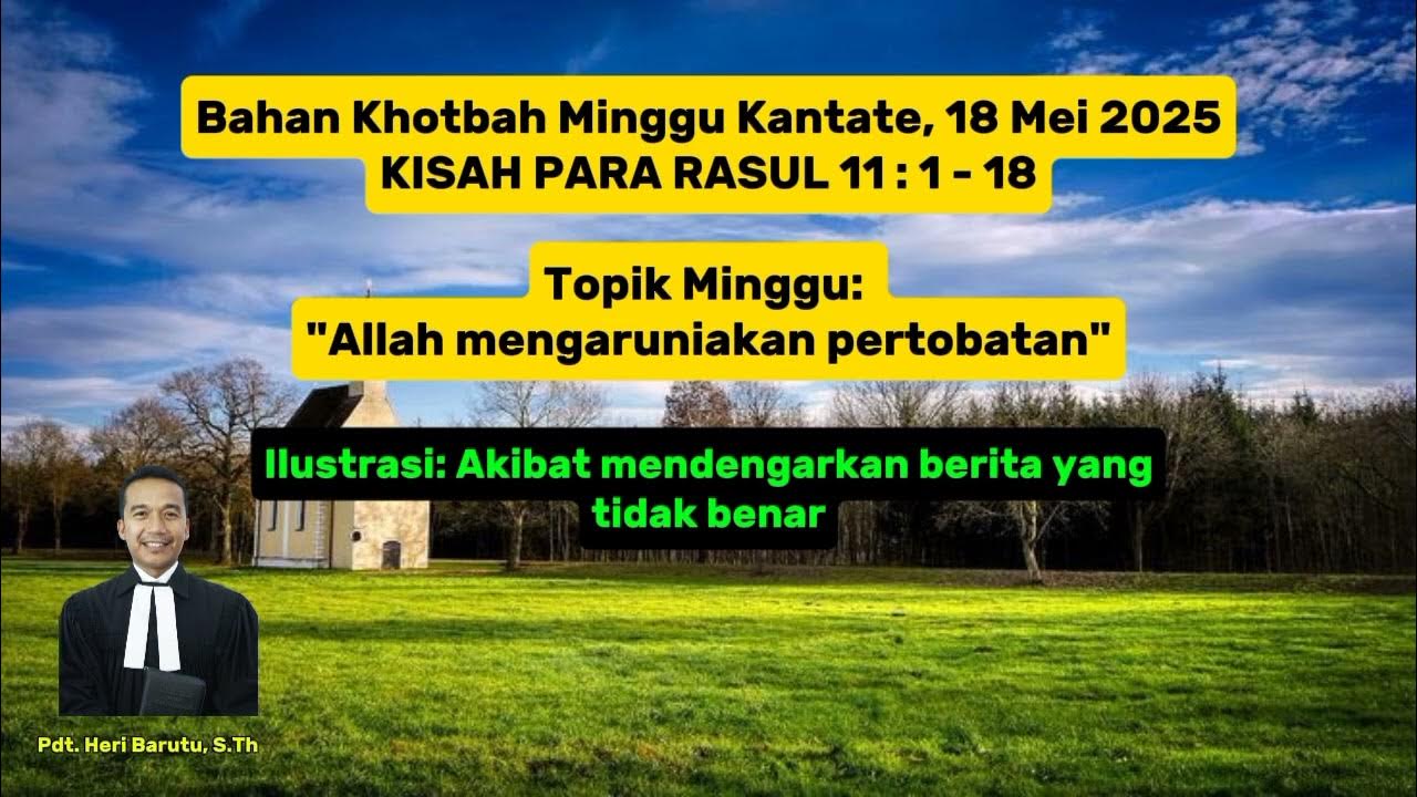 KISAH PARA RASUL 11 : 1 - 18 || Bahan Khotbah Minggu Kantate, 18 Mei 2025 - YouTube