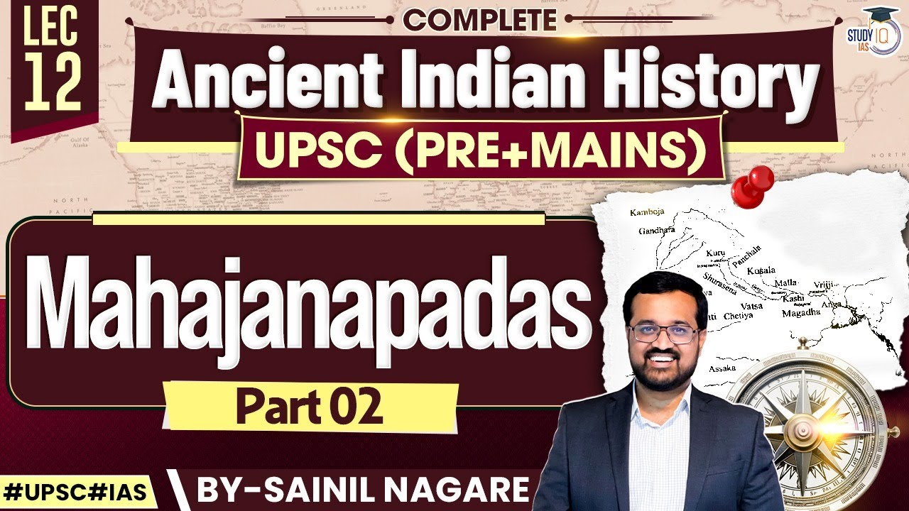 Ancient Indian History for UPSC | Mahajanapadas Part 2 | Lec 12 ...
