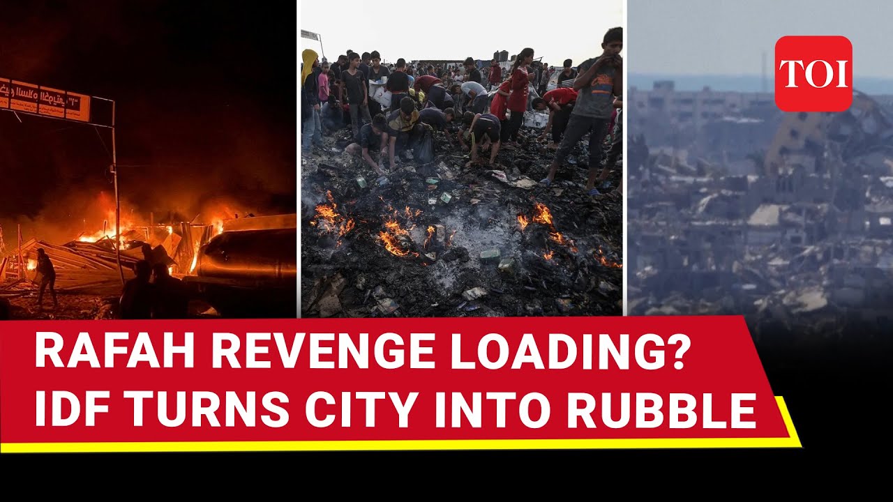 Rafah Revenge To Burn Israel? Gaza’s Southernmost City Wiped Off The ...