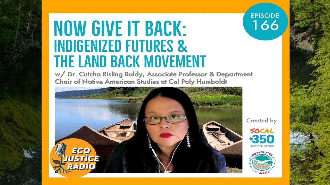 Now Give It Back: Indigenized Futures & the Land Back Movement ...