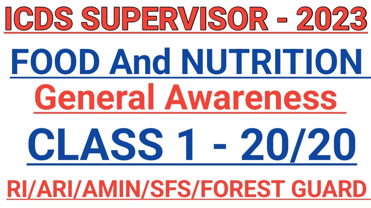 ICDS SUPERVISOR || Food And Nutrition || General Awareness || Class 1 ...