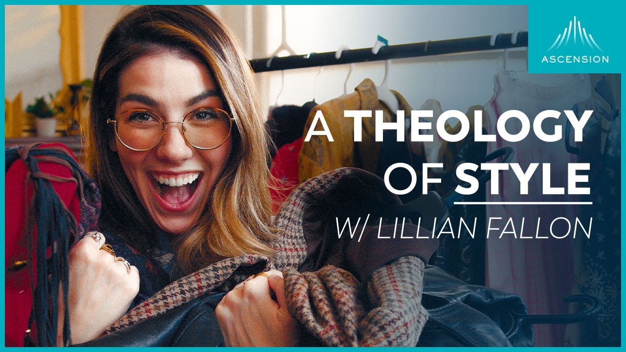A Theology of Style: How Your Clothing Can Improve Your Spiritual Life ...