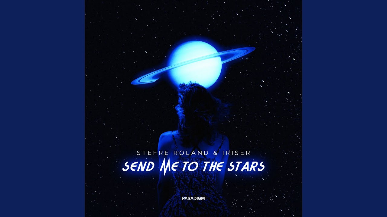 Send Me to the Stars - YouTube Music