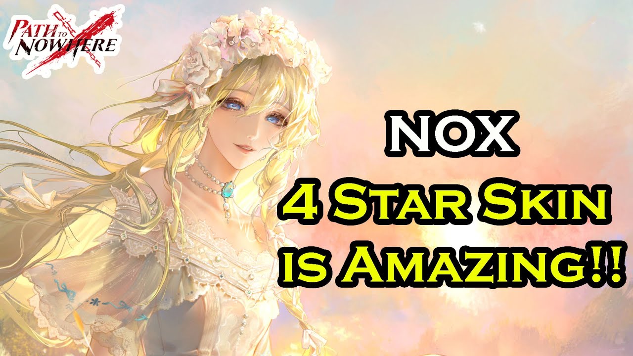 Path to Nowhere: Nox 4 Star Skin is Amazing!! - YouTube