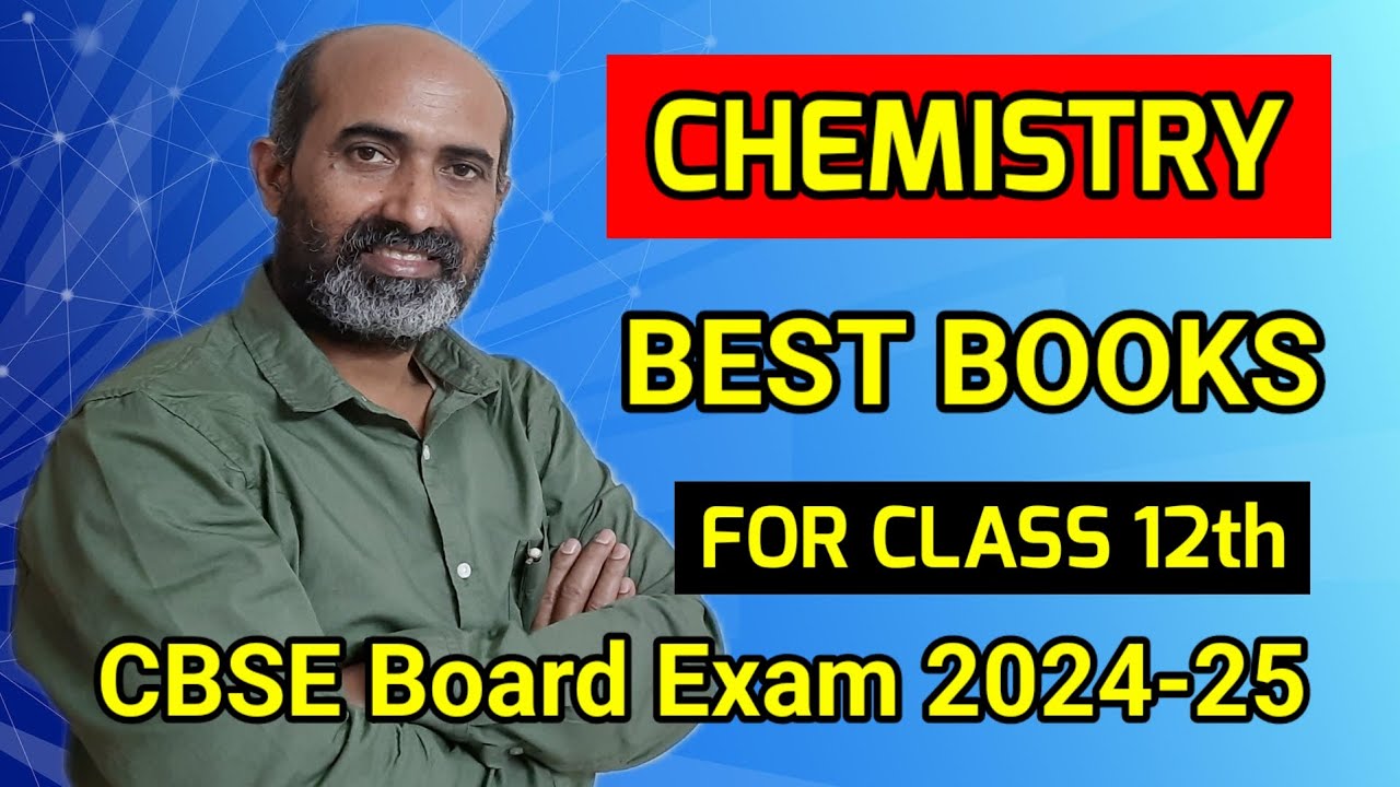 Best Chemistry Books for CBSE Class 12 Board Exam | Best Books to Score ...
