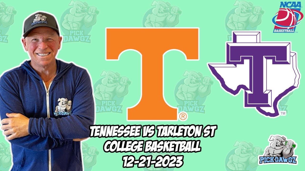 Tennessee vs Tarleton State 12/21/23 Free College Basketball Picks and ...