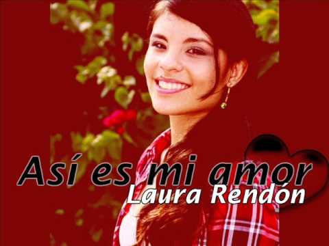 Laura Rendón- Así es mi amor - YouTube
