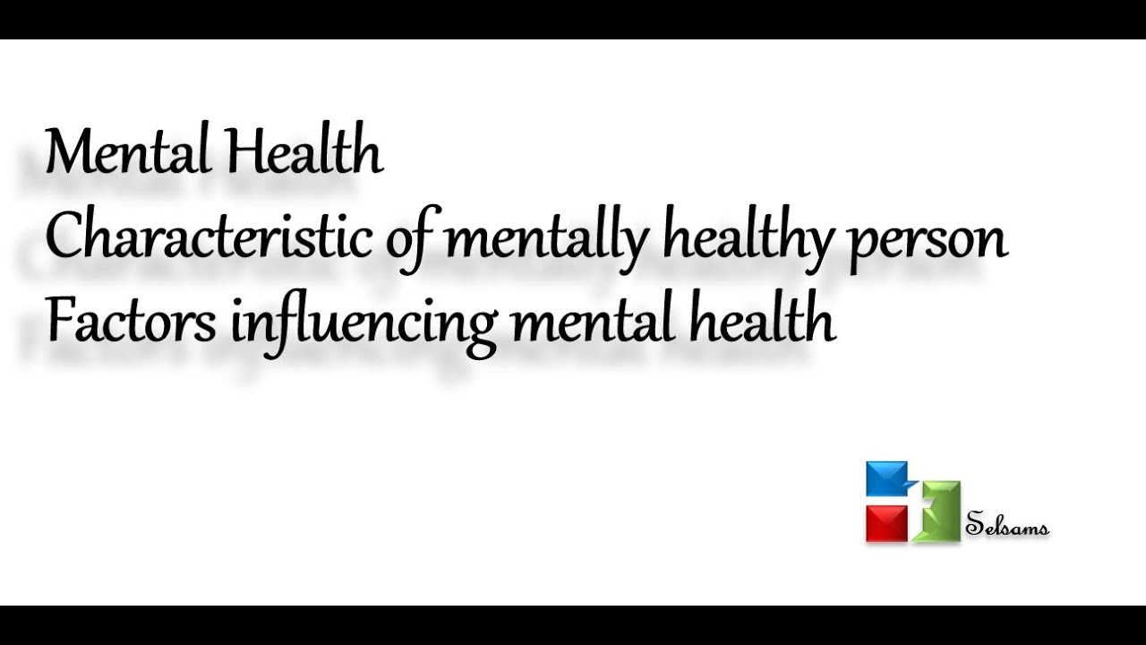 MHN: MENTAL HEALTH, CHARACTERISTICS OF MENTALLY HEALTHY PERSON II ...