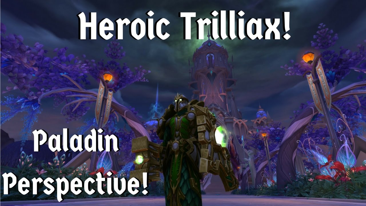 Heroic Trilliax! World of Warcraft Heroic Nighthold with Veritas! - YouTube
