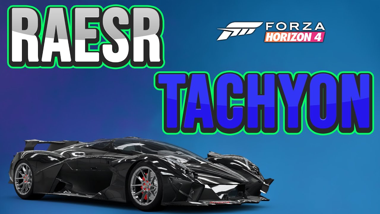 How To Get The Raesr Tachyon - Forza Horizon 4 - YouTube
