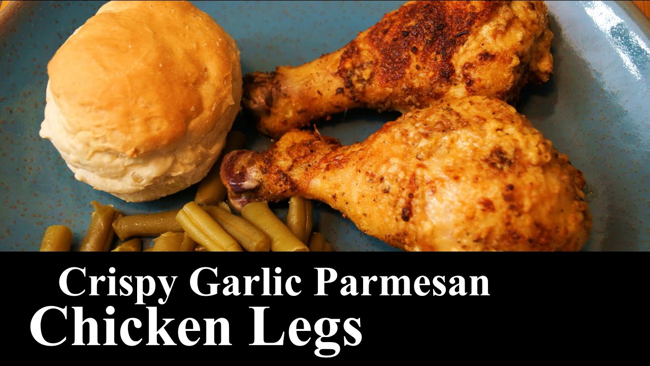 Crispy Garlic Parmesan Chicken Legs | CHICKEN | Southern Food | The ...