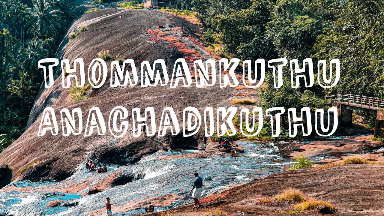 Thommankuthu Waterfalls & Anachadikuthu Trrip - YouTube