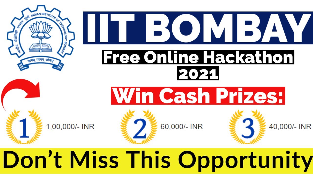 IIT BOMBAY Free Online Hackathon 2021 | Win Cash Prizes | IIT BOMBAY ...