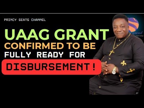 UAAG GRANT CONFIRMED TO BE FULLY READY FOR DISBURSEMENT #funding - YouTube