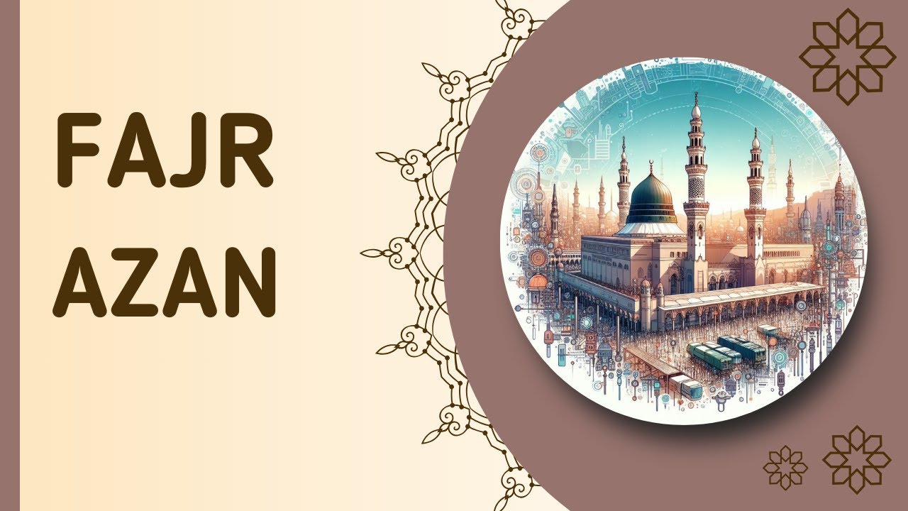 Fajr Azan I Fajr Adhan I Fajr Call for Fajr Prayer 4k Best Azan Cover ...