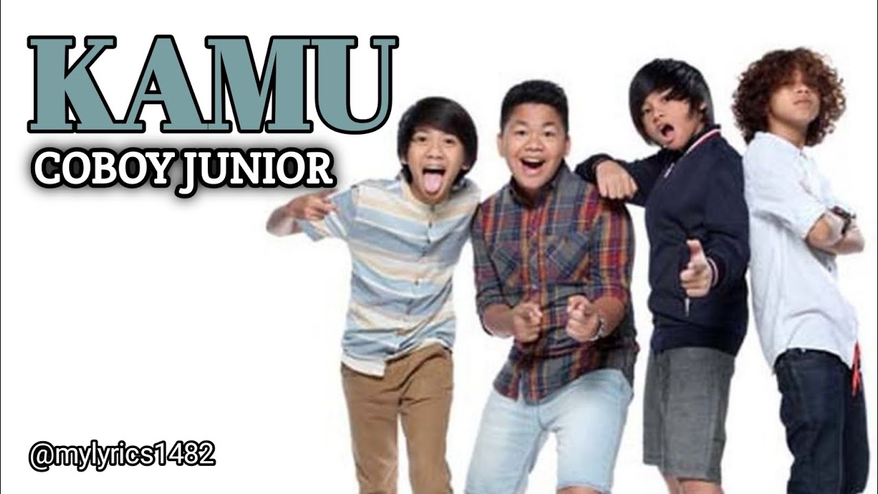 KAMU - COBOY JUNIOR (LIRIK & COVER LAGU) - YouTube