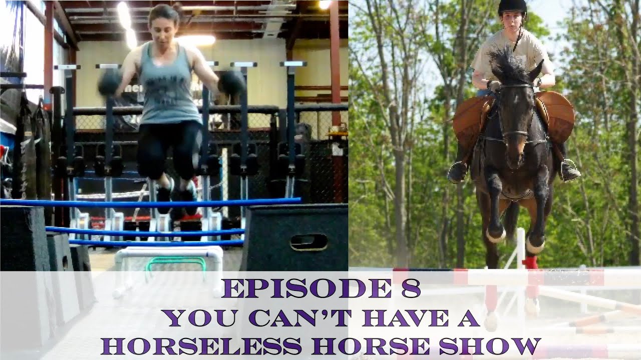 Episode 8 | You Can't Have a Horseless Horse Show - YouTube