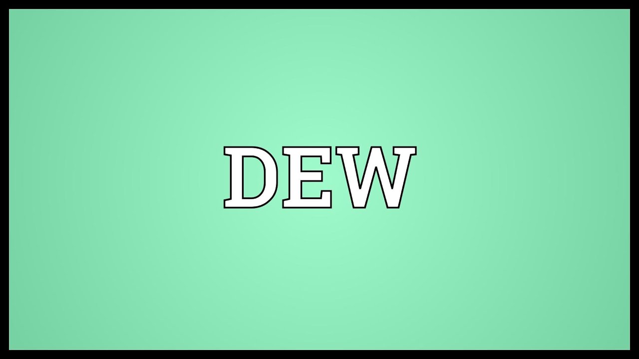 DEW Meaning - YouTube