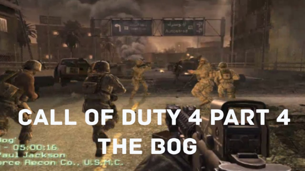 Call of Duty 4 Modern Warfare gameplay part 4 The Bog - YouTube