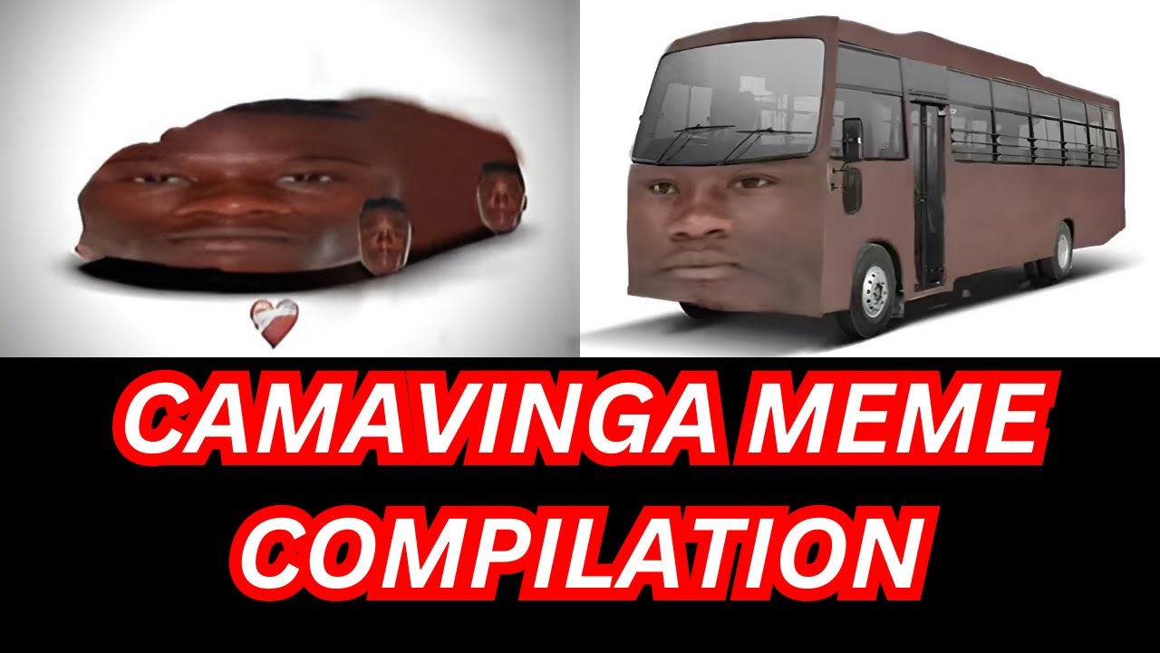 CAMAVINGA MEME COMPILATION - YouTube