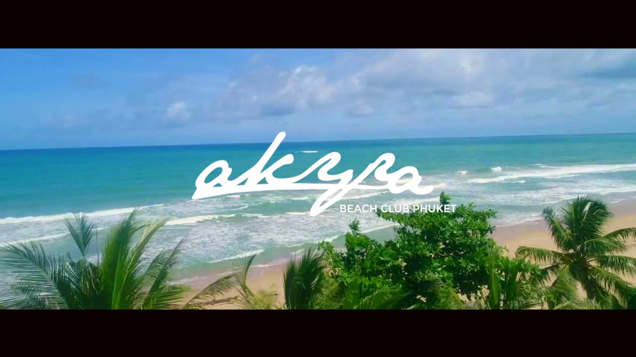 akyra Beach Club Phuket Teaser - YouTube