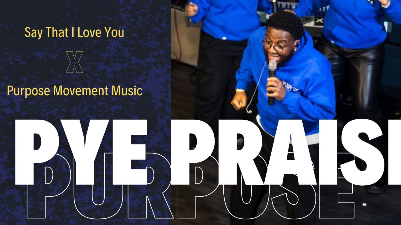 PYE PRAISE’24 | Say That I Love You | - YouTube