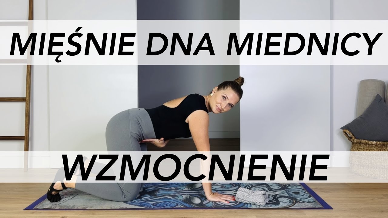 Wzmocnienie Mięśni Dna Miednicy | Nietrzymanie Moczu i Ból Lędźwiowy ...