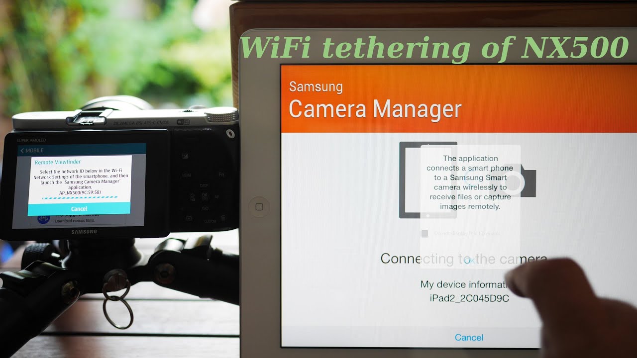 WiFi tethering of Samsung NX500 camera with the iPad. - YouTube