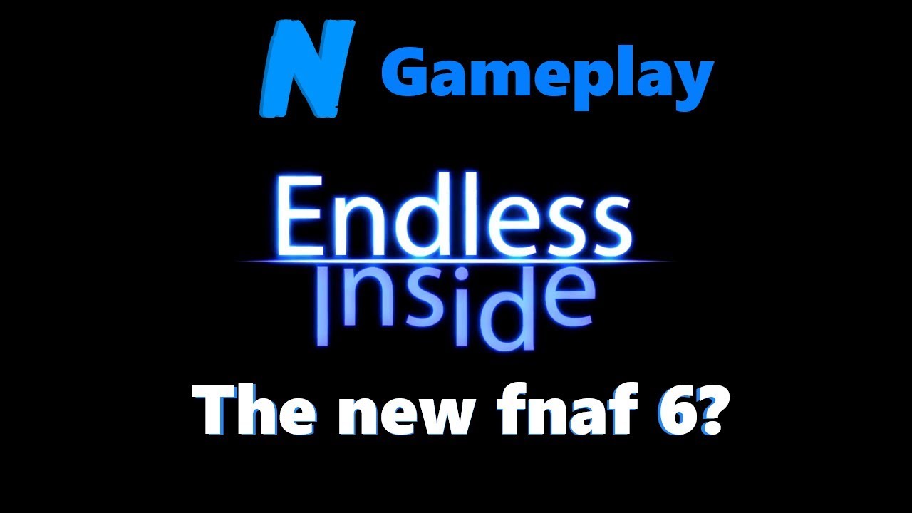 Endless Inside | The New FNAF 6? - YouTube