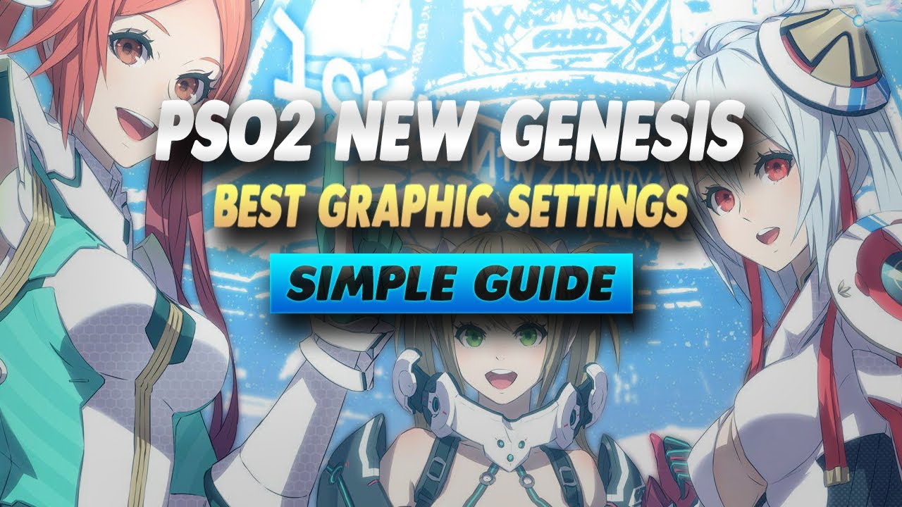 PSO2 New Genesis Best Graphic Settings - Simple Guide - YouTube