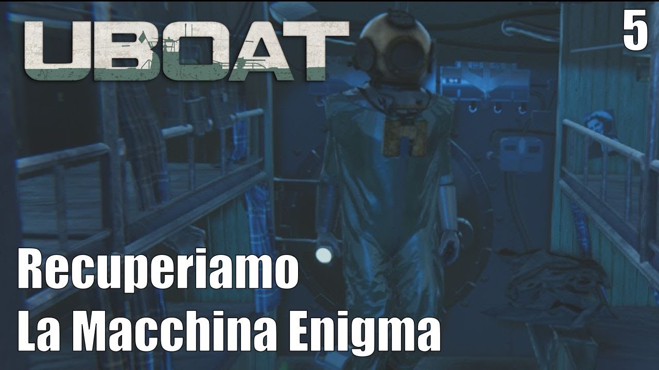 Recuperiamo la macchina Enigma - UBOAT Gioco completo [Ep 5] Gameplay Ita - YouTube