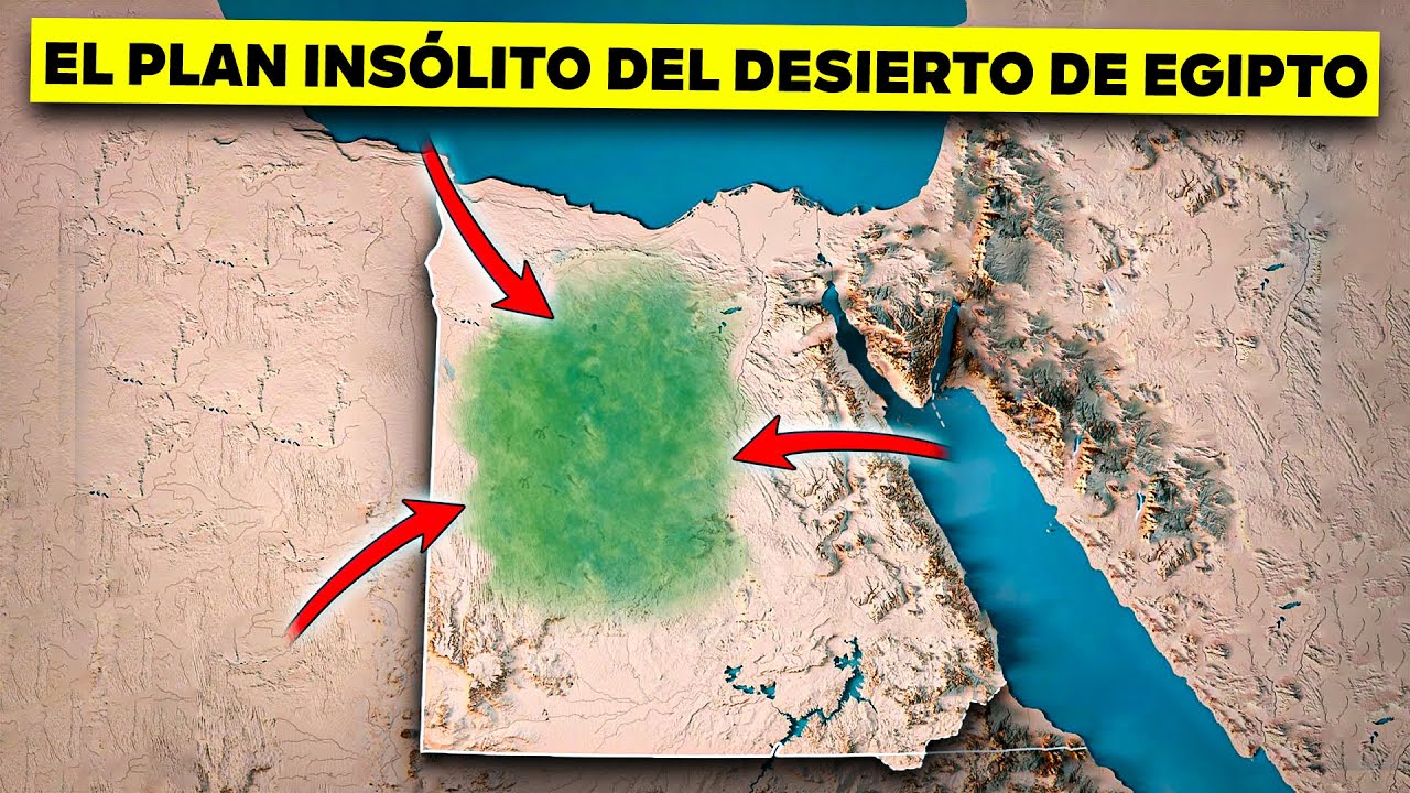 El plan de Egipto para reverdecer sus Desiertos - YouTube