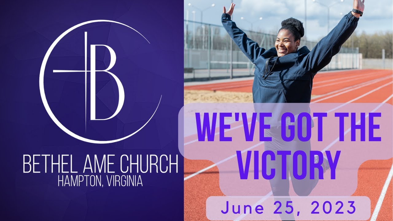 "We've Got The Victory" - June 25, 2023 - YouTube
