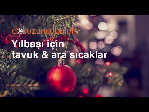 YILBAŞI İÇİN TAVUK, HİNDİ VE ARA SICAK TARİFLERİ